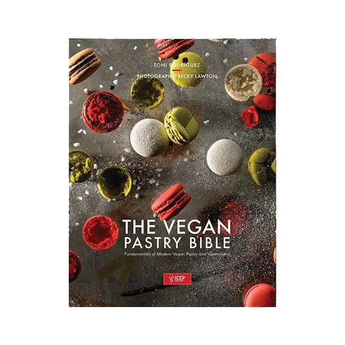 THE VEGAN PASTRY BIBLE BY TONI RODRÍGUEZ | I4C