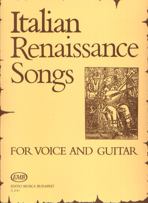Italian Renaissance Songs for Voice and Guitar - Ed. Benkő