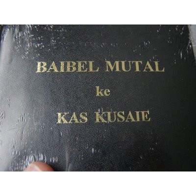 Kosraean Bible / Baibel Mutal ke Kas Kusaie / Kusaiean, is the language ...