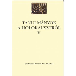 Studies on the Holocaust V. – Randolph L. Braham
