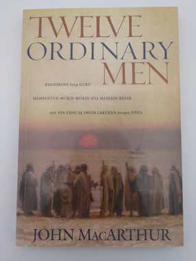 Twelve Ordinary Men | John MacArthur
