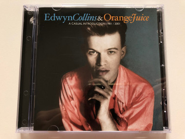 Edwyn Collins & Orange Juice – A Casual Introduction 1981/2001 ...