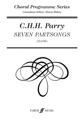 Seven Partsongs – SATB a cappella by Charles Hubert Parry