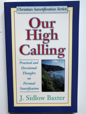 Our High Calling – Devotional Thoughts on Sanctification