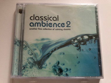 Classical Ambience 2 / Another Fine Collection Of Calming Classics ...
