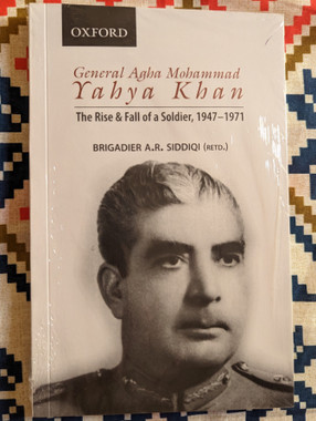 General Agha Mohammad Yahya Khan: The Rise and Fall