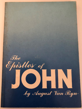 The Epistles of John – August Van Ryn | Loizeaux Brothers