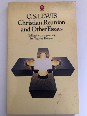 Christian Reunion and Other Essays by C.S. Lewis – Unity in Christianity