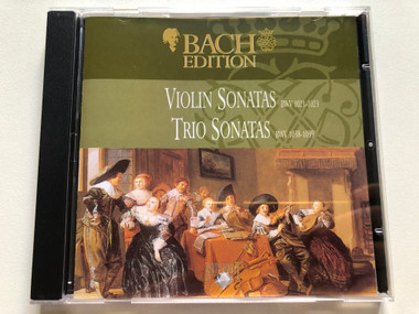 Bach Edition - Violin Sonatas BWV 1021-1023; Trio Sonatas BWV 1038-1039 ...