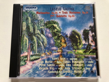 László Lajtha - Marionettes Op. 26; Trois Nocturnes Op. 34; 2éme ...