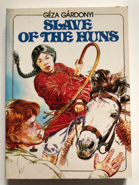 Slave of the Huns by Géza Gárdonyi | A hunok rabszolgája