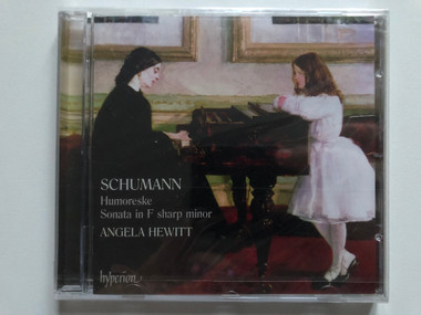 Schumann: Humoreske, Sonata In F Sharp Minor - Angela Hewitt / Hyperion ...