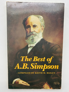 The Best of A. B. Simpson | Compiled by Keith M. Bailey