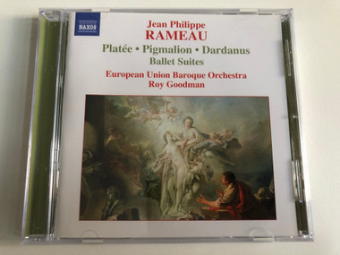 Rameau - Platée, Pigmalion, Dardanus | Ballet Suites by Roy Goodman