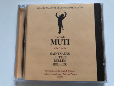 Riccardo Muti Interpreta Saint-Saëns, Britten, Bellini, Rodrigo ...
