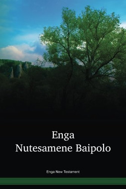Enga New Testament | PNG Bible Translation