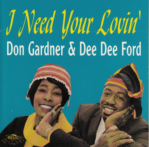DON GARDNER AND DEE DEE FORD - I NEED YOUR LOVIN' (CD 7116) - Norton ...