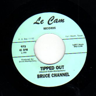 CHANNEL , BRUCE CHANNEL - TIPPED OUT - Norton Records