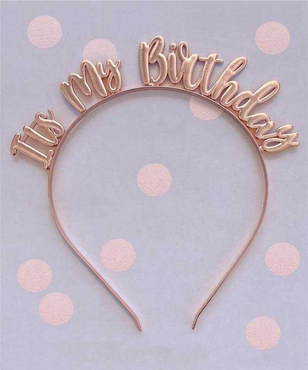 Its My Birthday Rose Gold Headband