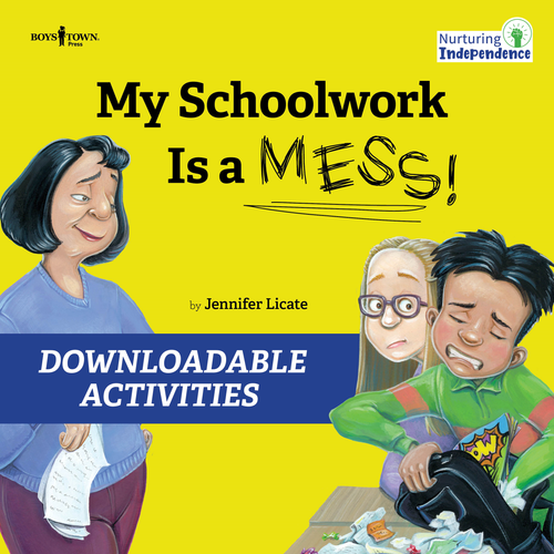 Downloadable Activity Guide: My Schoolwork is a Mess! | Boys Town Press