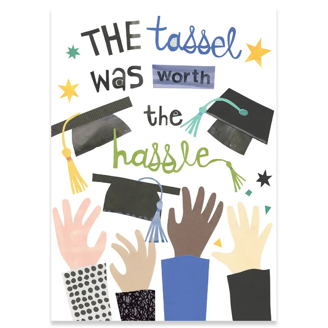 Tassel worth the hassle graduation card | Jenny K.