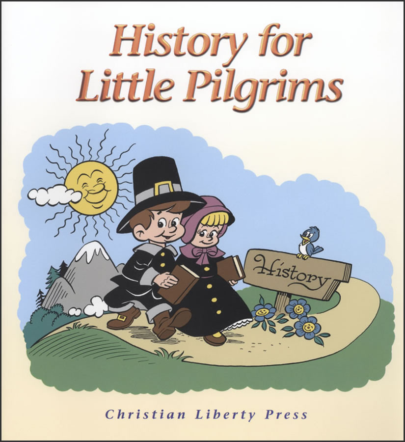 History for Little Pilgrims - Christian Liberty