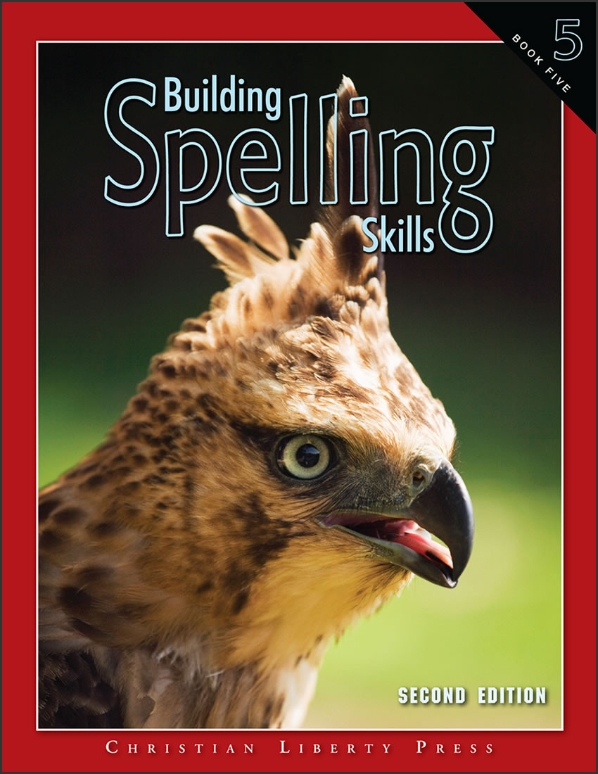 Building Spelling Skills: Book 5, 2nd edition - Christian Liberty Press