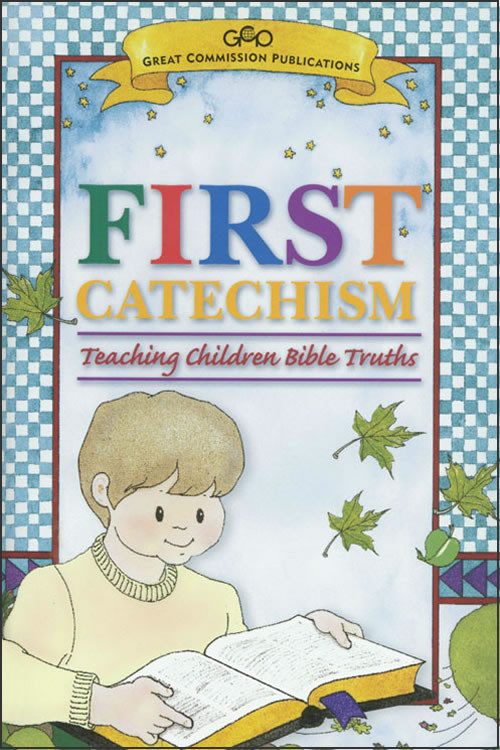First Catechism - Christian Liberty Press