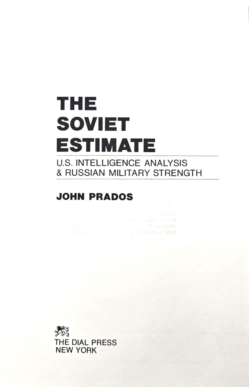 The Soviet Estimate, U.S. Intelligence Analysis and Russian Military ...