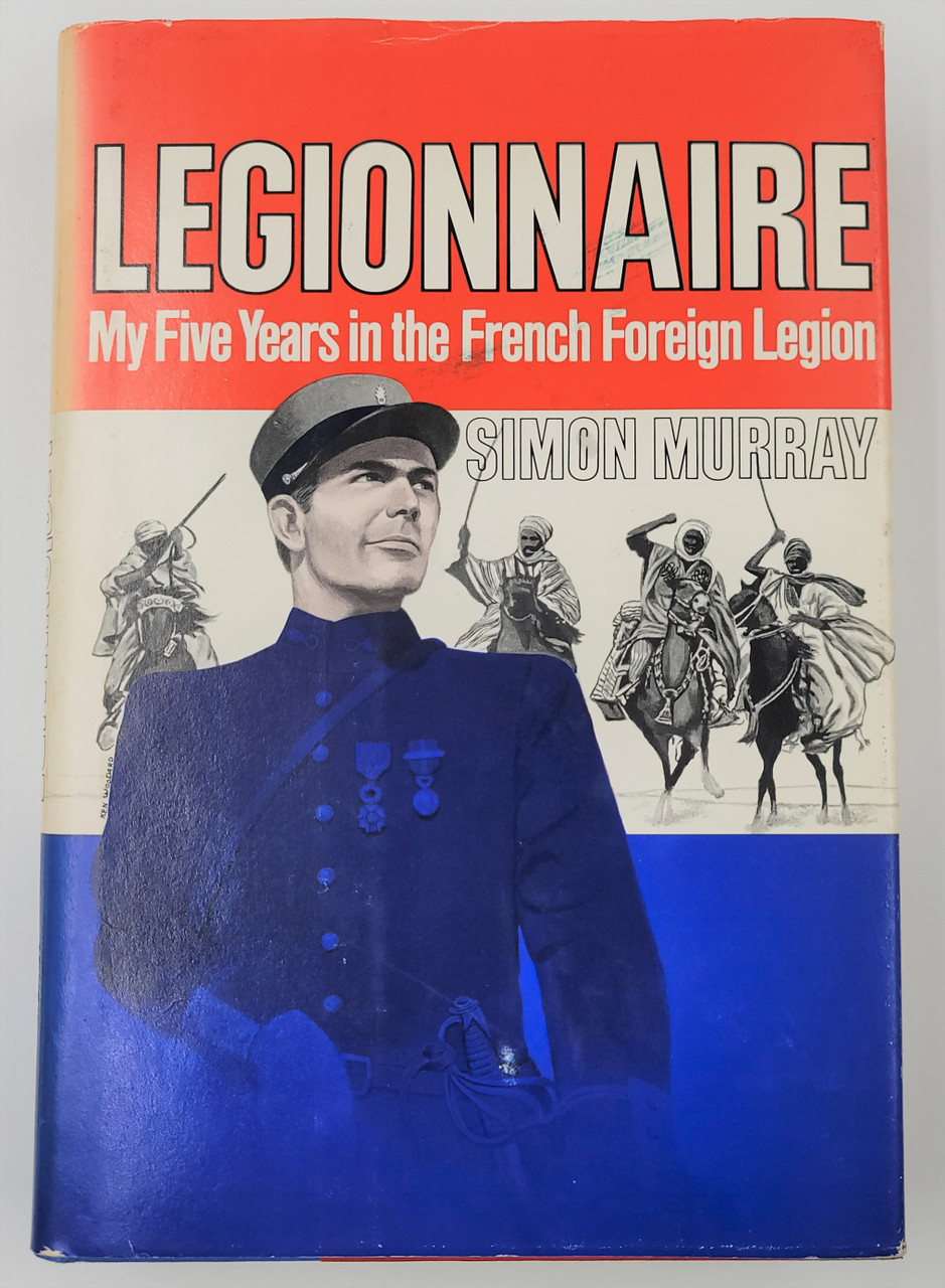 Legionnaire: My Five Years in the French Foreign Legion - SARCO, Inc
