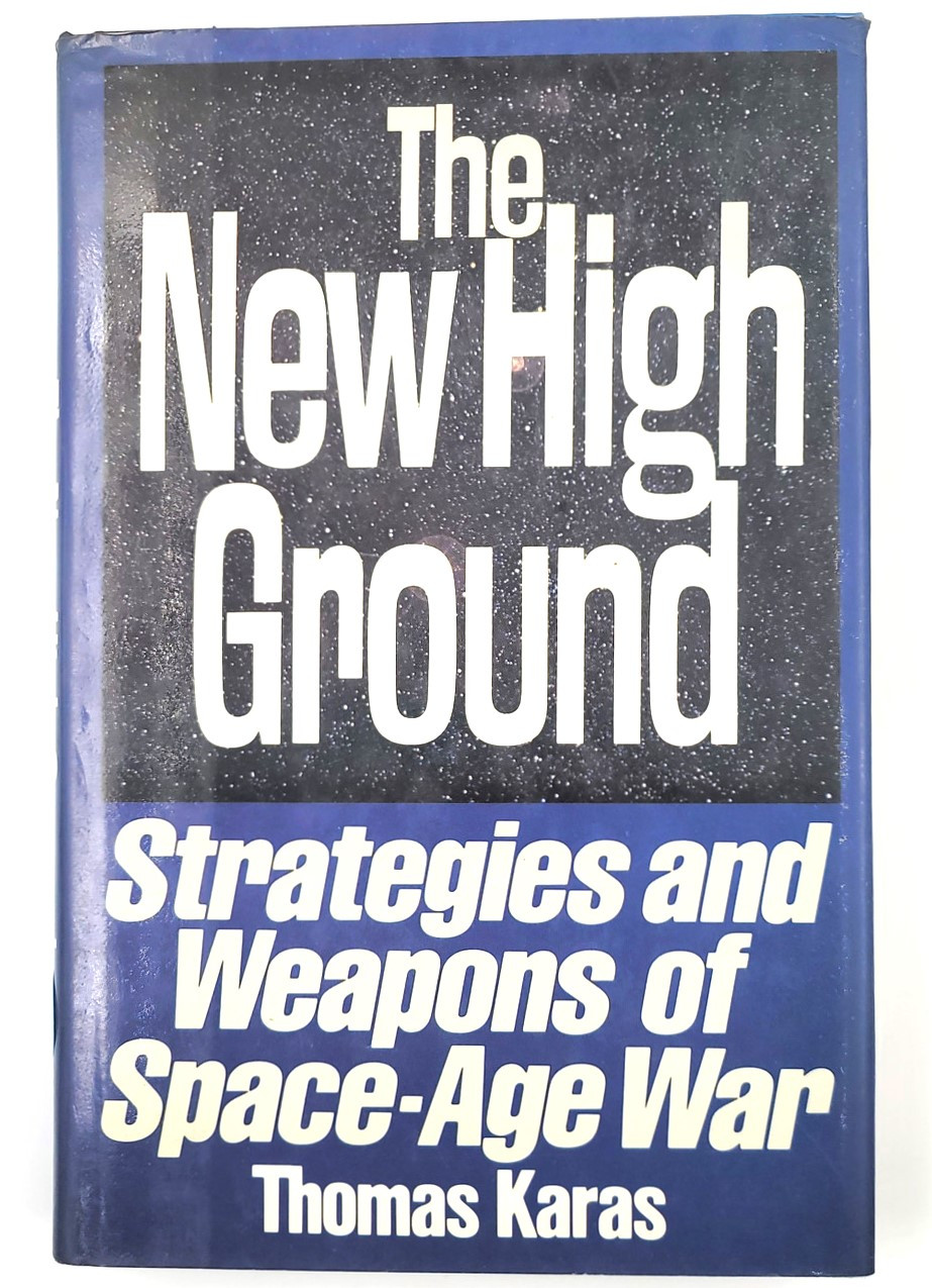 The New High Ground, Strategies and Weapons of Space-Age War - SARCO, Inc