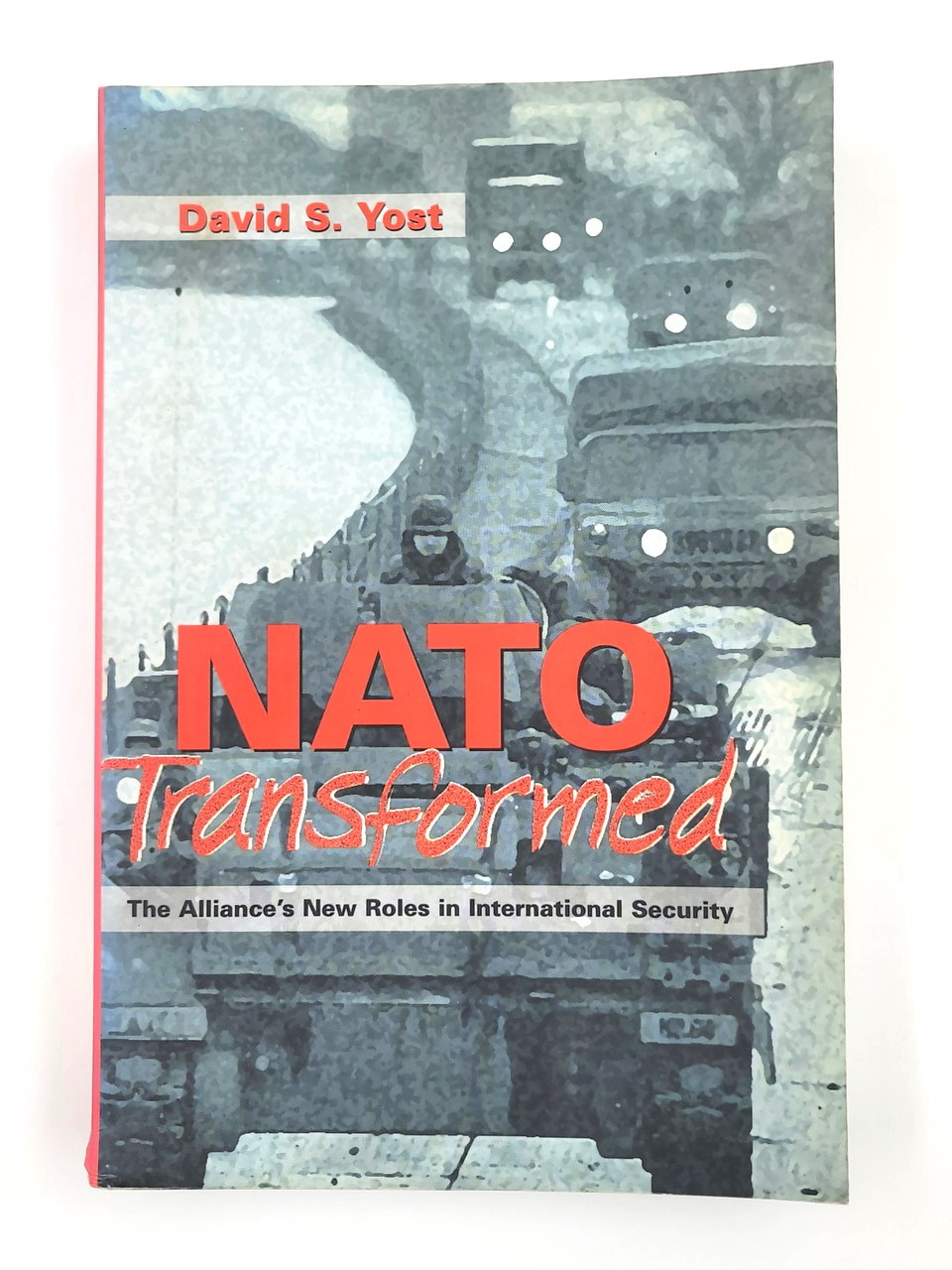 NATO Transformed: The Alliance's New Roles in International Security ...