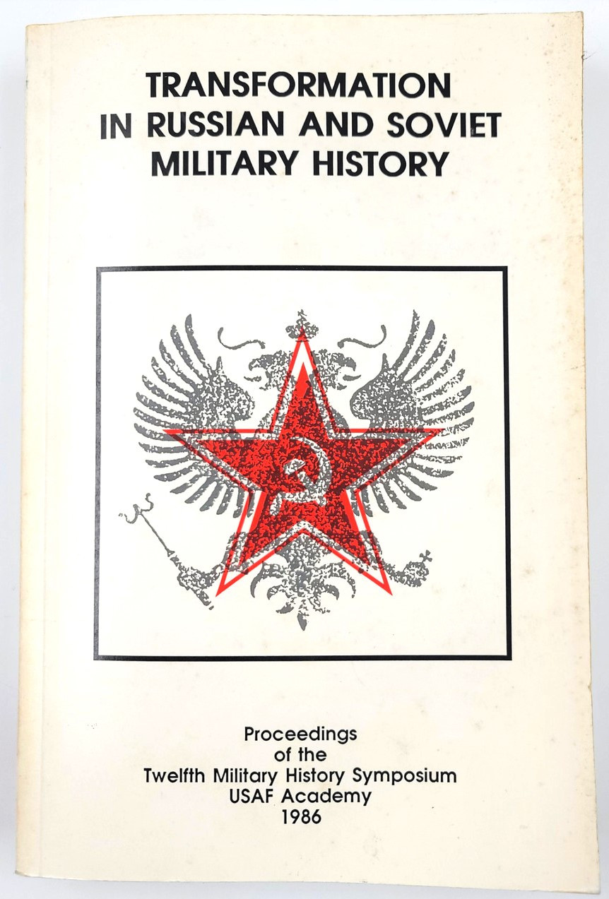 Transformations in Russian and Soviet Military History: Proceedings of ...