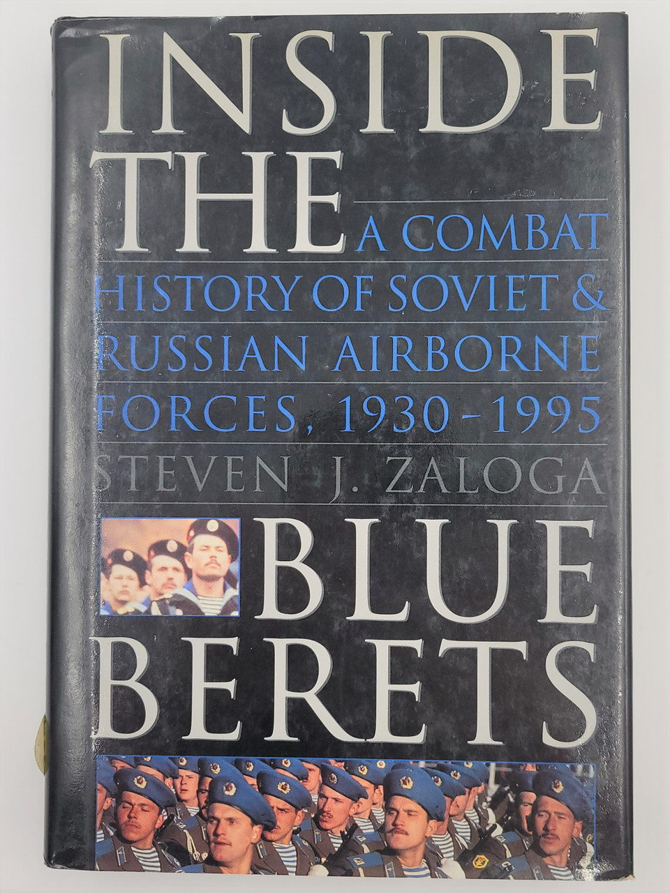 Inside the Blue Berets: A Combat History of the Soviet Russian Airborne ...