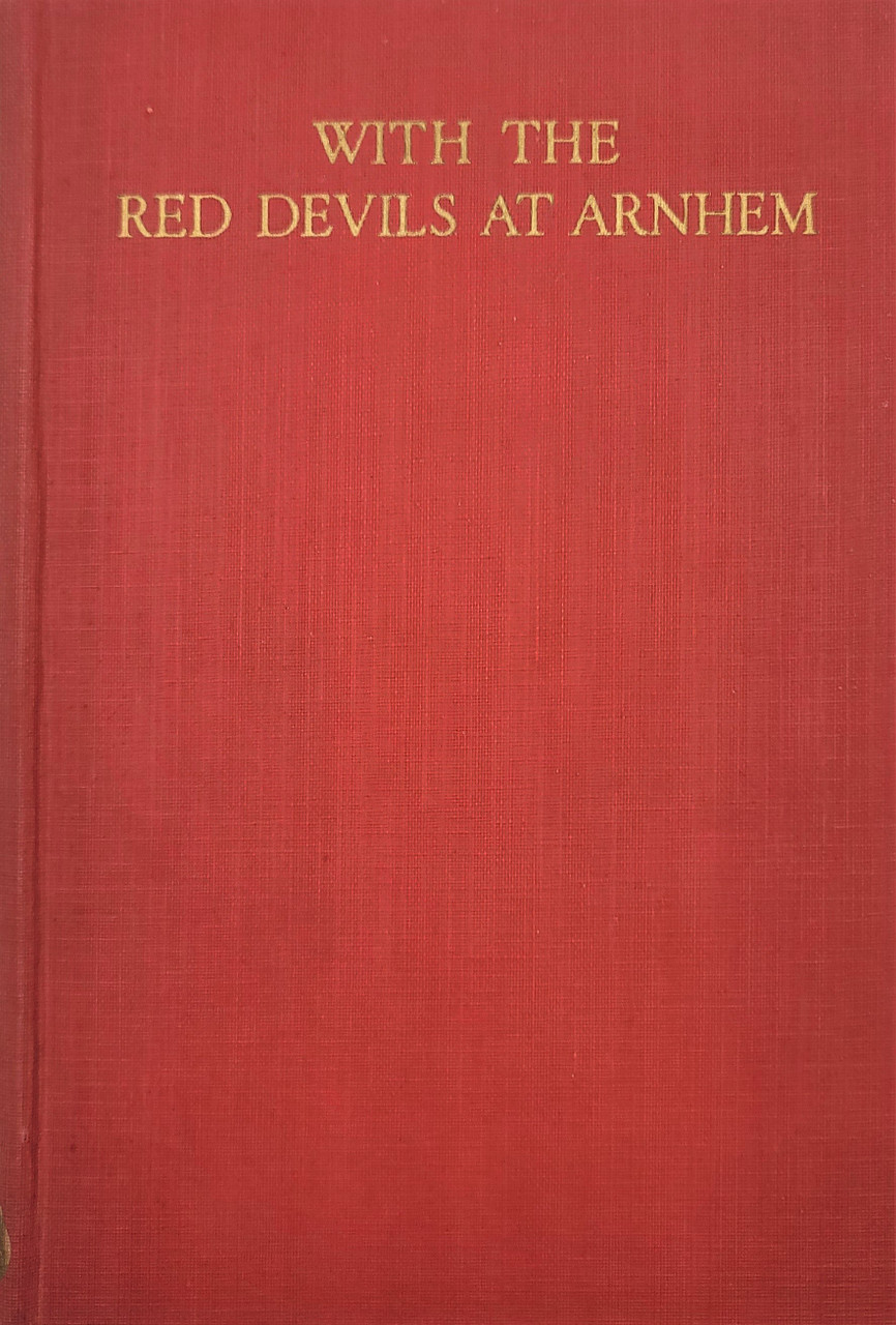 With the Red Devils at Arnhem, Personal Experiences with the 1st Polish ...