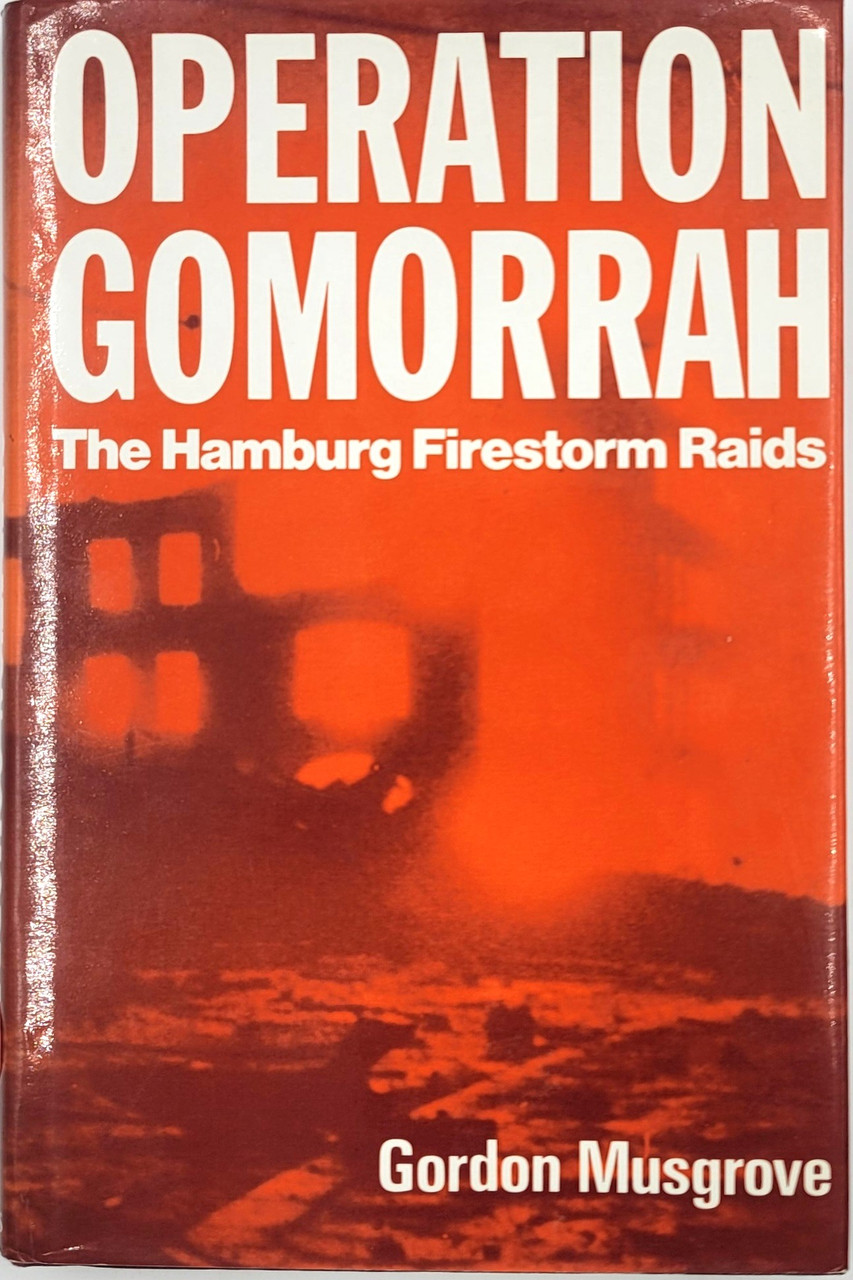 Operation Gomorrah, the Hamburg Firestorm Raids - SARCO, Inc