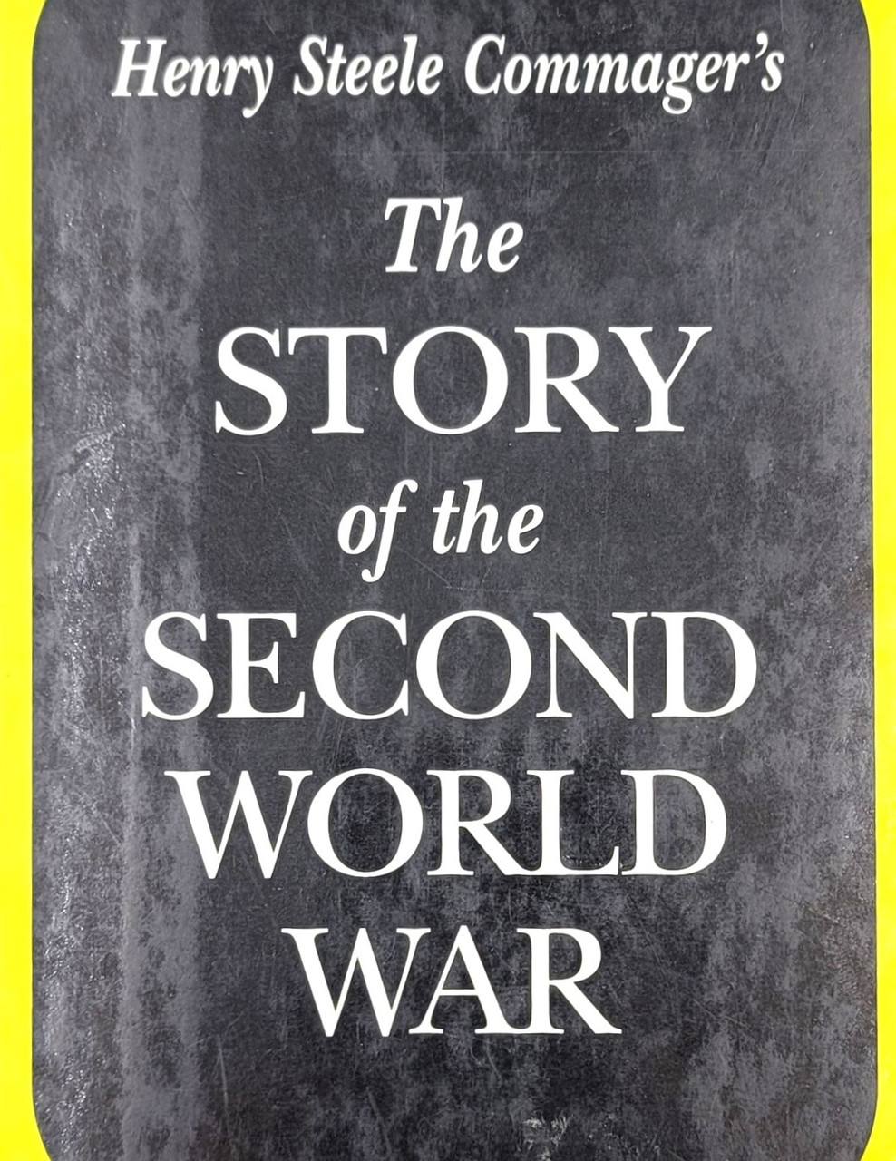 Henry Steele Commager's the Story of the Second World War - SARCO, Inc