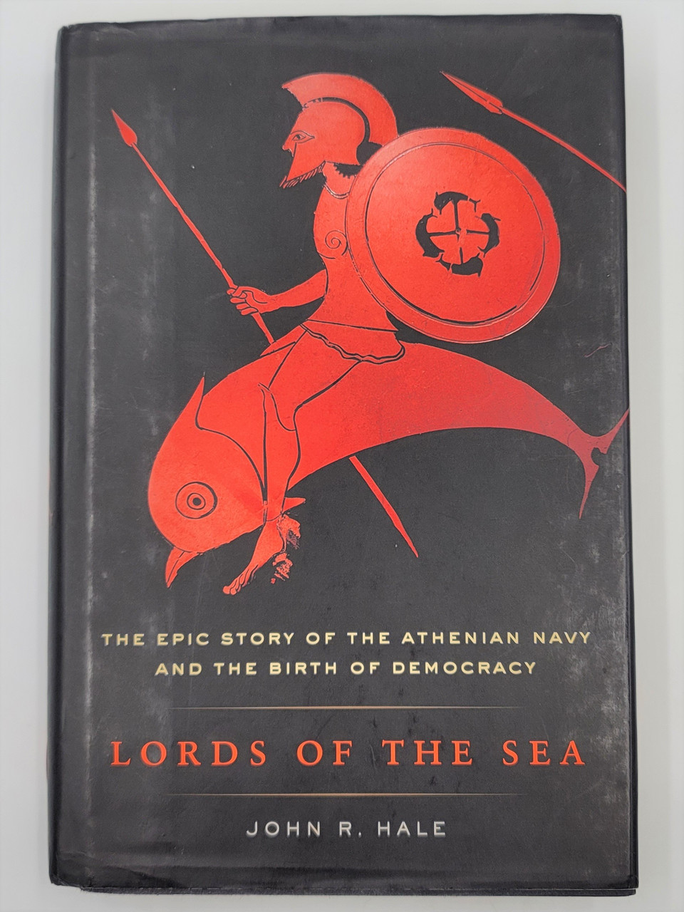 Lords of the Sea, the Epic Story of the Athenian Navy and the Birth of ...