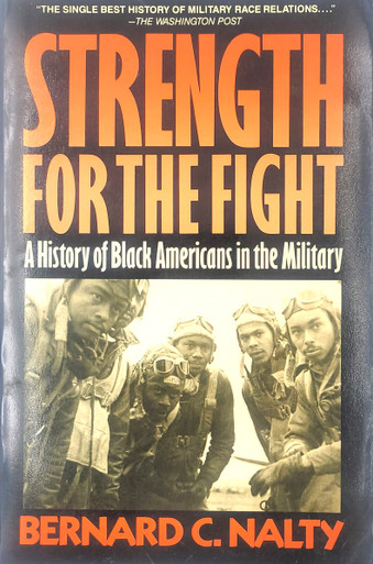Strength for the Fight: A History of Black Americans in the Military ...
