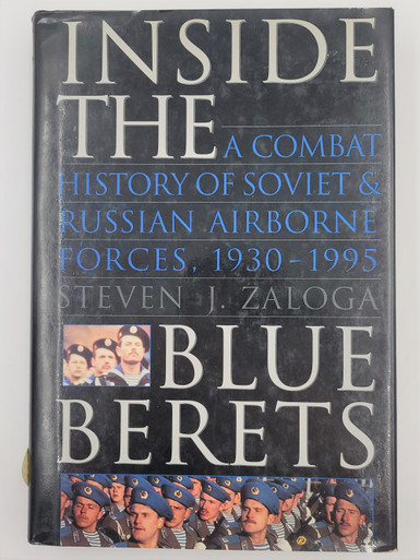 Inside the Blue Berets: A Combat History of the Soviet Russian Airborne ...