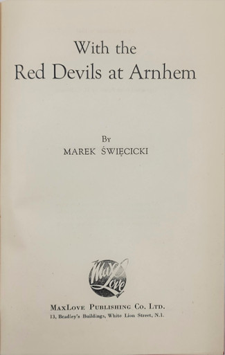 With the Red Devils at Arnhem, Personal Experiences with the 1st Polish ...