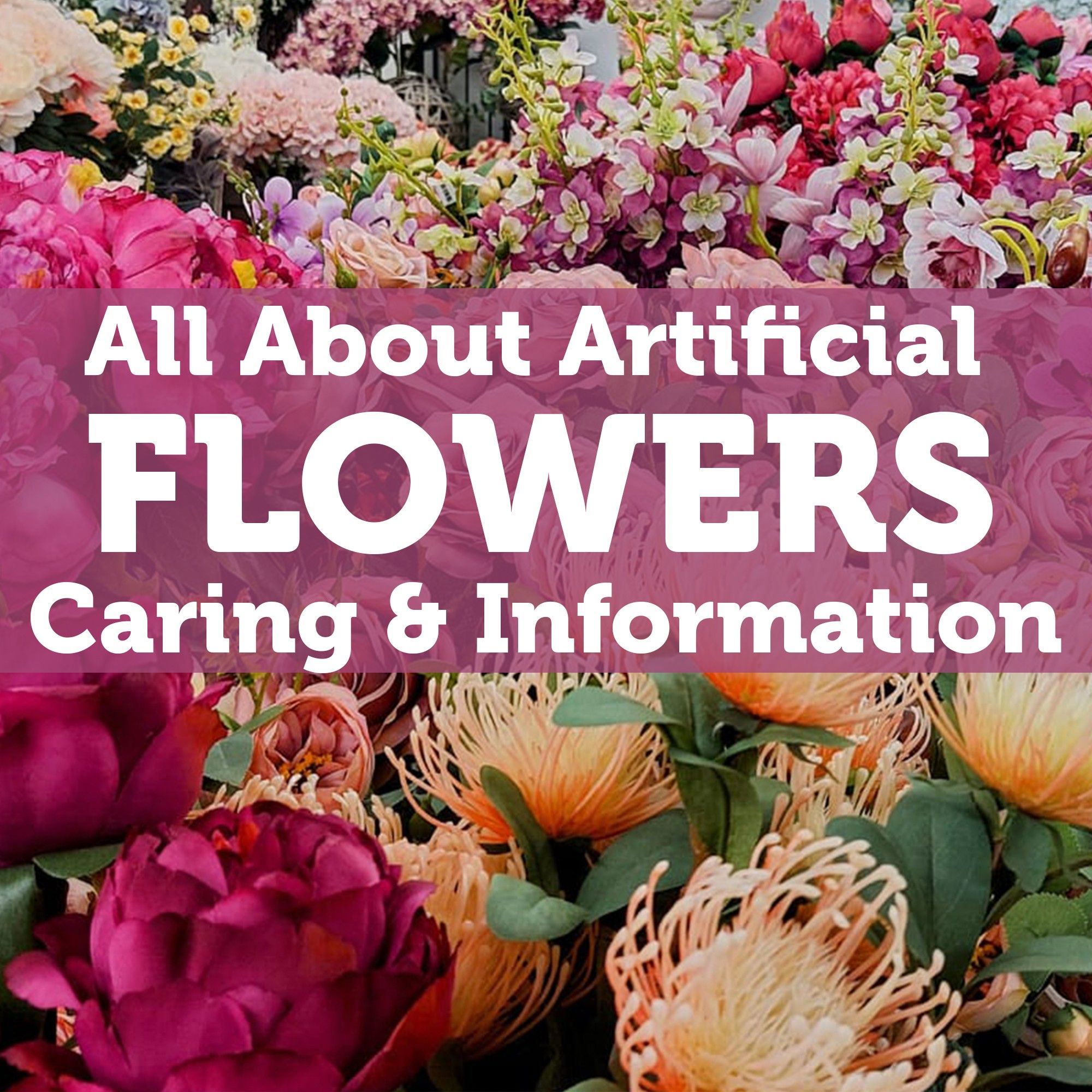 All About Artificial Flowers - Caring & Information - Whittingtons
