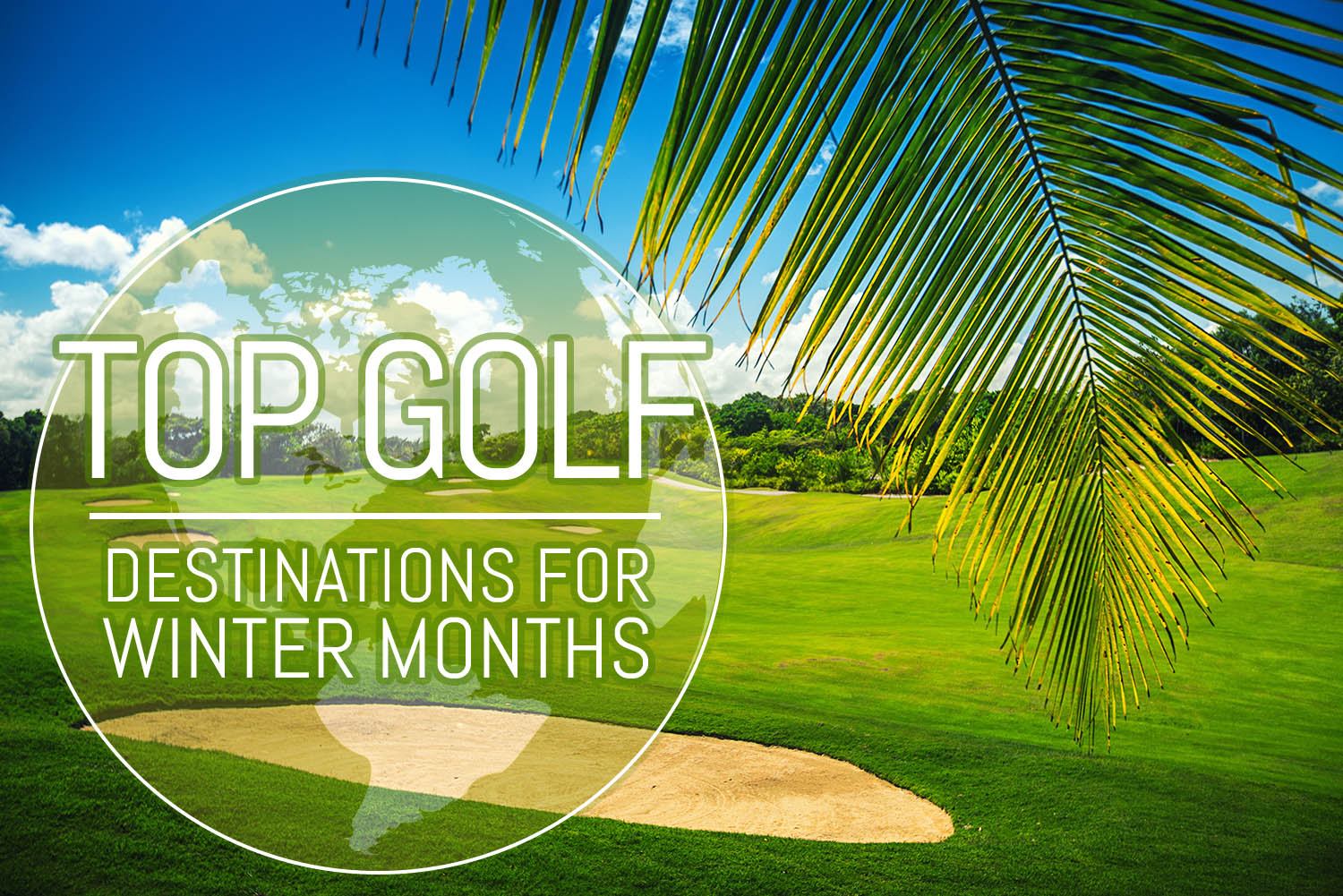 TOP GOLF DESTINATIONS FOR WINTER MONTHS - golfcartking.com