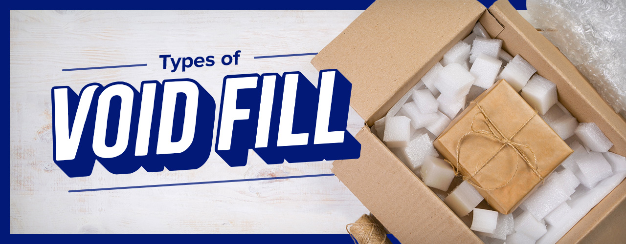 What is void fill and what types are available? - Quick Pak, Inc.