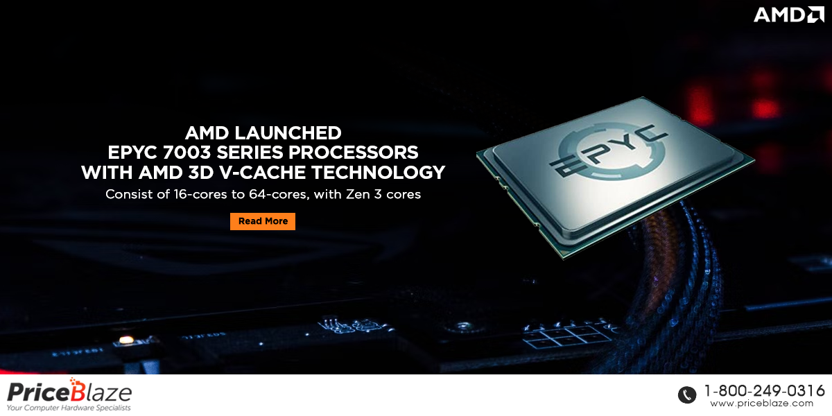 AMD Launched EPYC 7003 Series Processors with AMD 3D V-Cache Technology ...