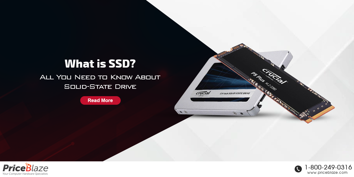 What is SSD? All You Need to Know About Solid-State Drive - PriceBlaze.com
