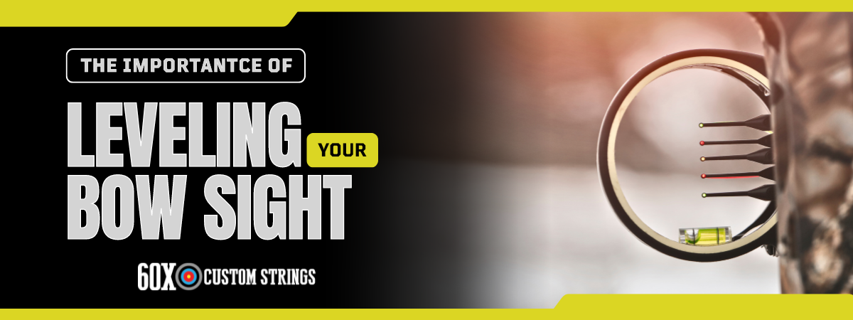 Leveling Your Bow Sight: A How-To Guide | 60X Custom Strings - 60X ...