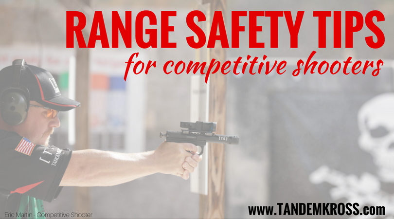 Top Range Safety Tips for Competitive Shooters - TANDEMKROSS