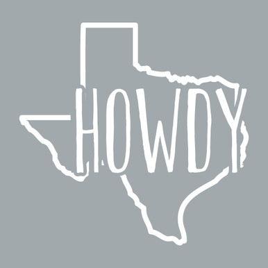 Texas Howdy Decal - White - 5 x 5 - The Warehouse at C.C. Creations