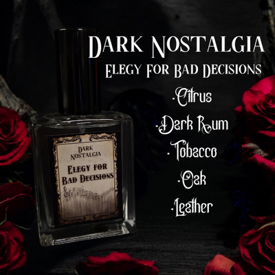 Elegy For Bad Decisions - Perfume - Notoriously Morbid